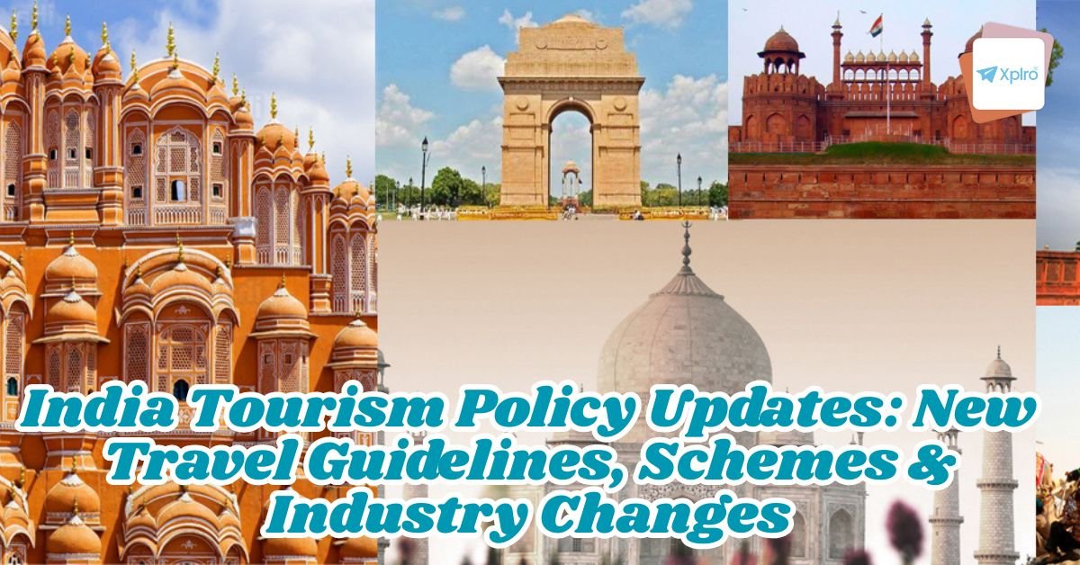India Tourism Policy Updates: New Travel Guidelines, Schemes & Industry ...